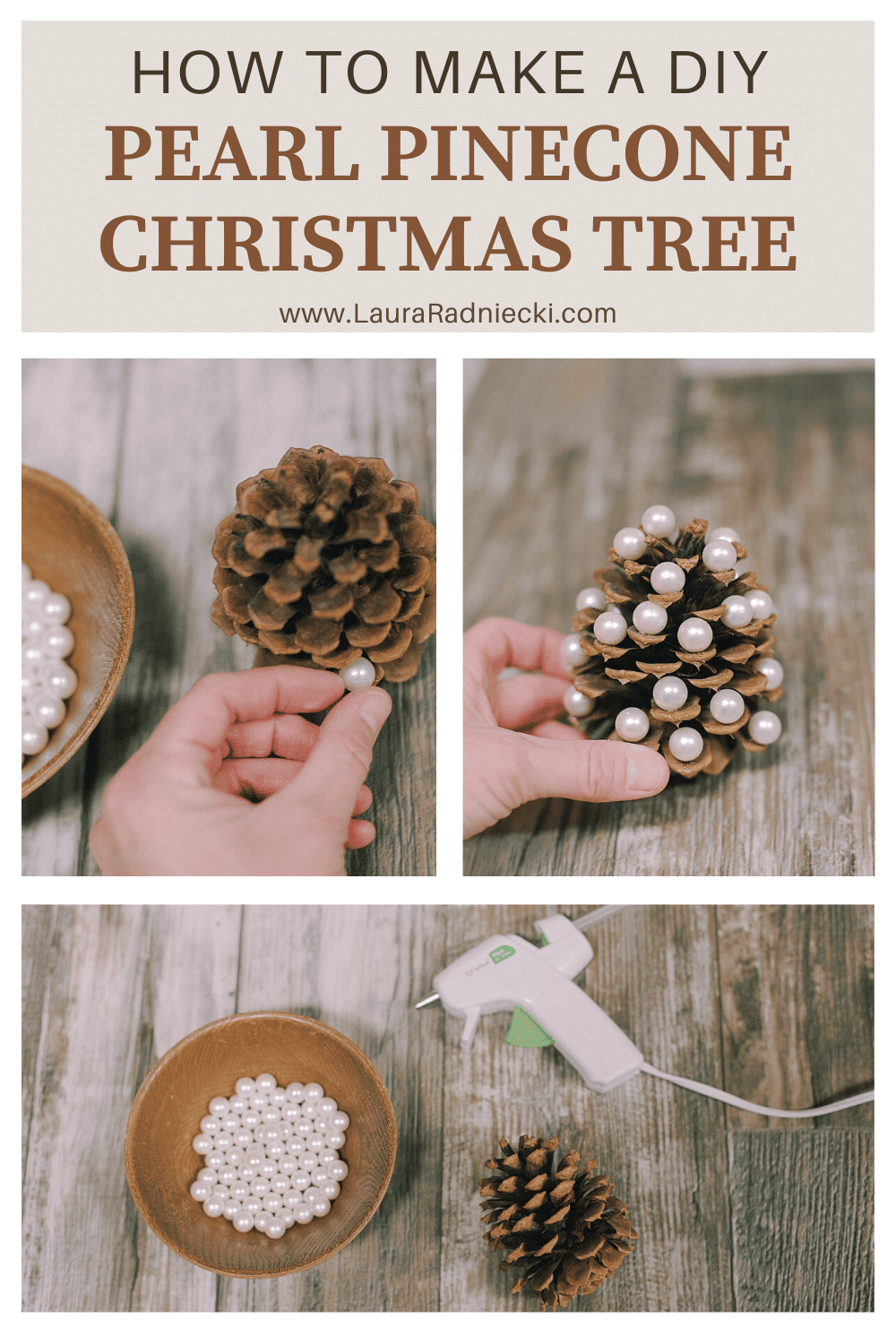 How to Make a DIY Pearl Pinecone Christmas Tree - Laura Radniecki