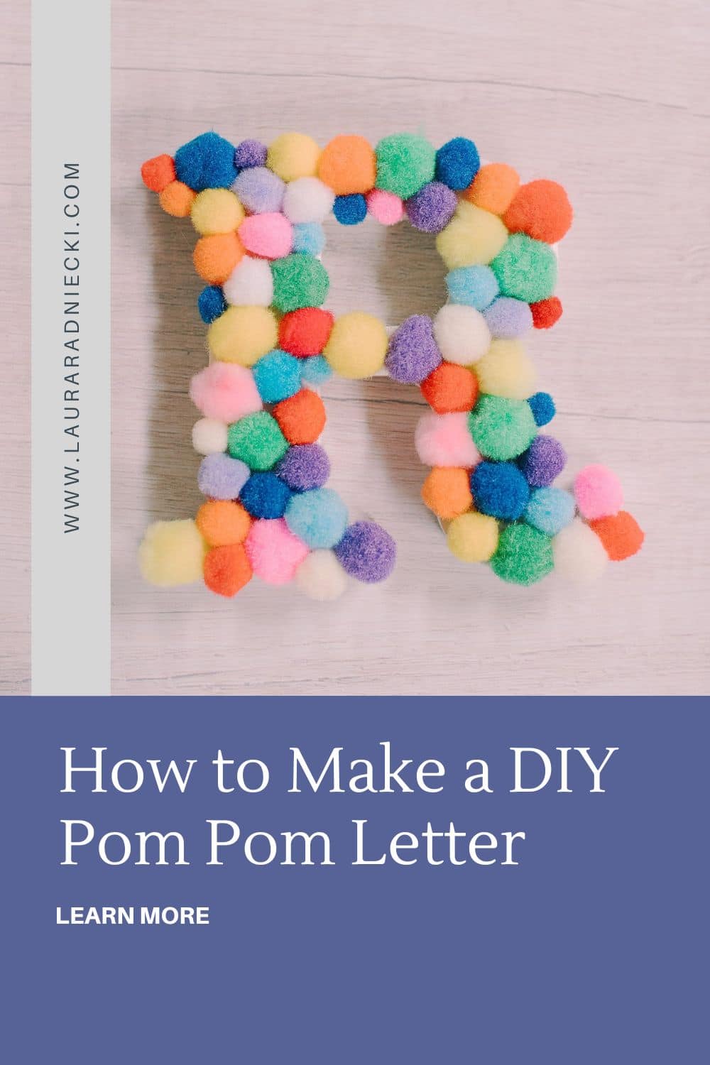 How to Make a Pom Pom Covered Letter R - Laura Radniecki